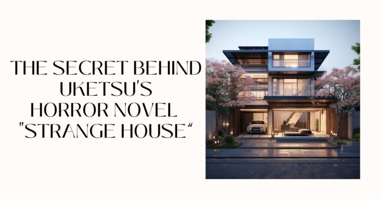 2024!The Secret Behind Uketsu's Horror Novel "Strange House”
